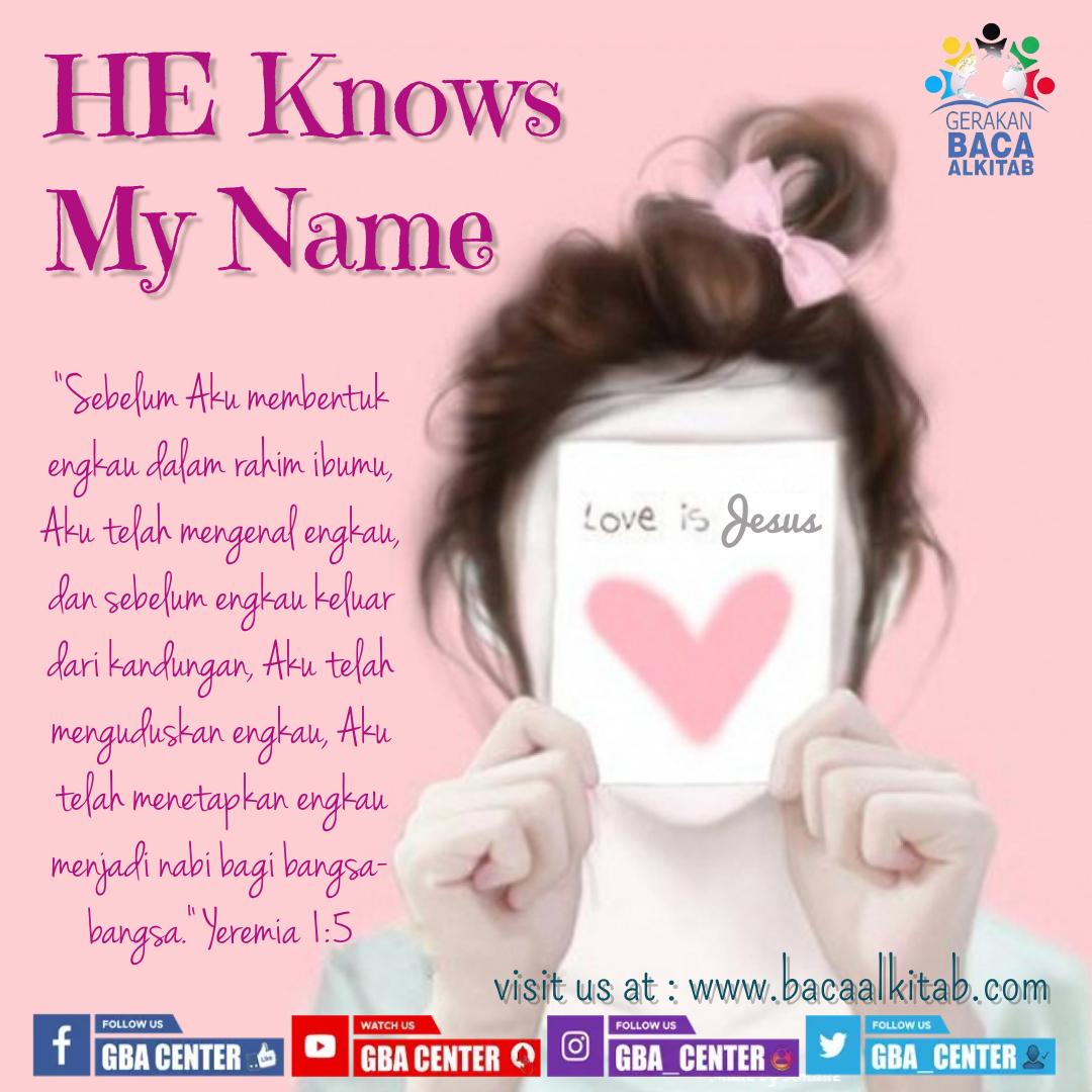 HE Knows My Name | Yeremia 1:5 (TB) - Gerakan Baca Alkitab