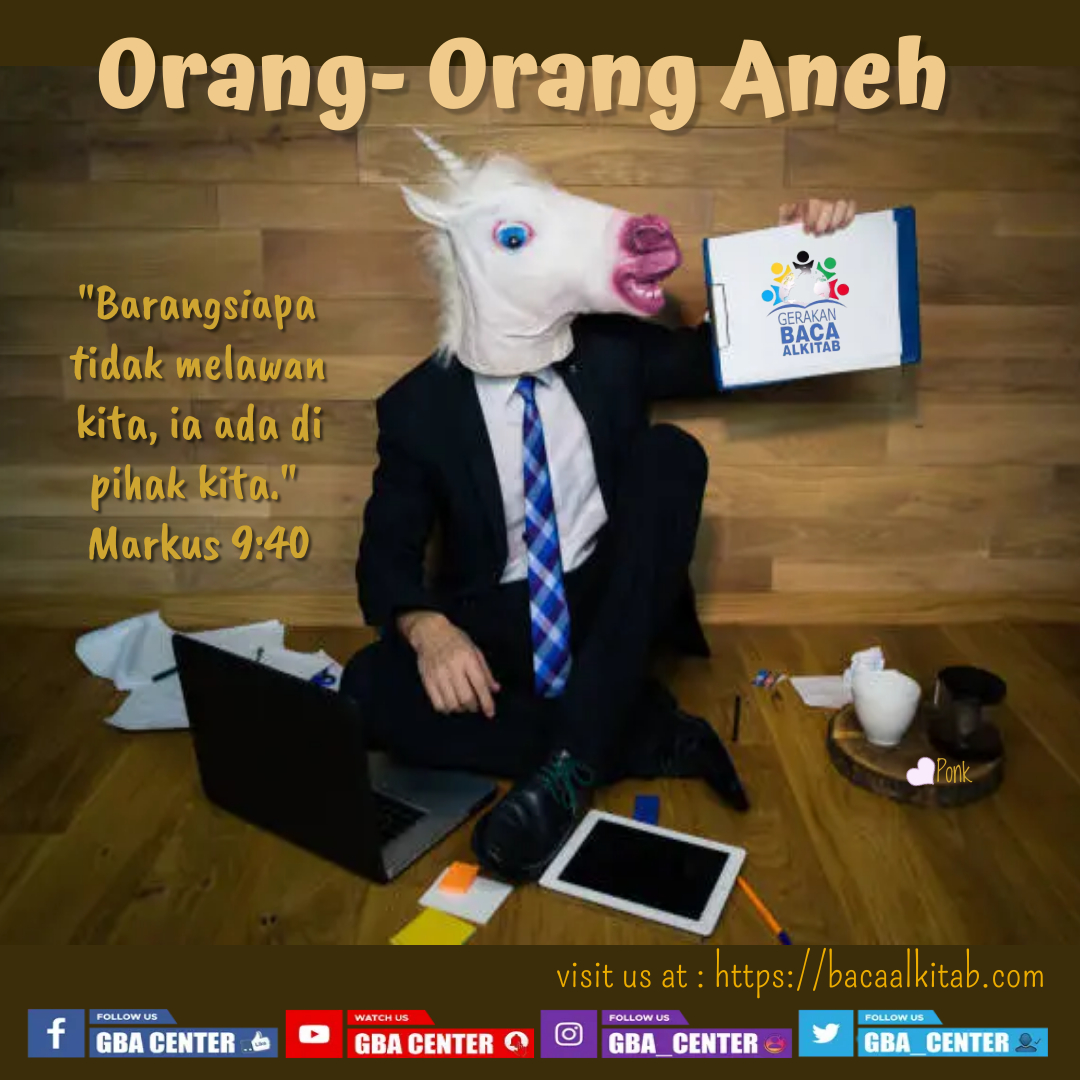 Orang-Orang Aneh | Markus 9:40 (TB) - Gerakan Baca Alkitab