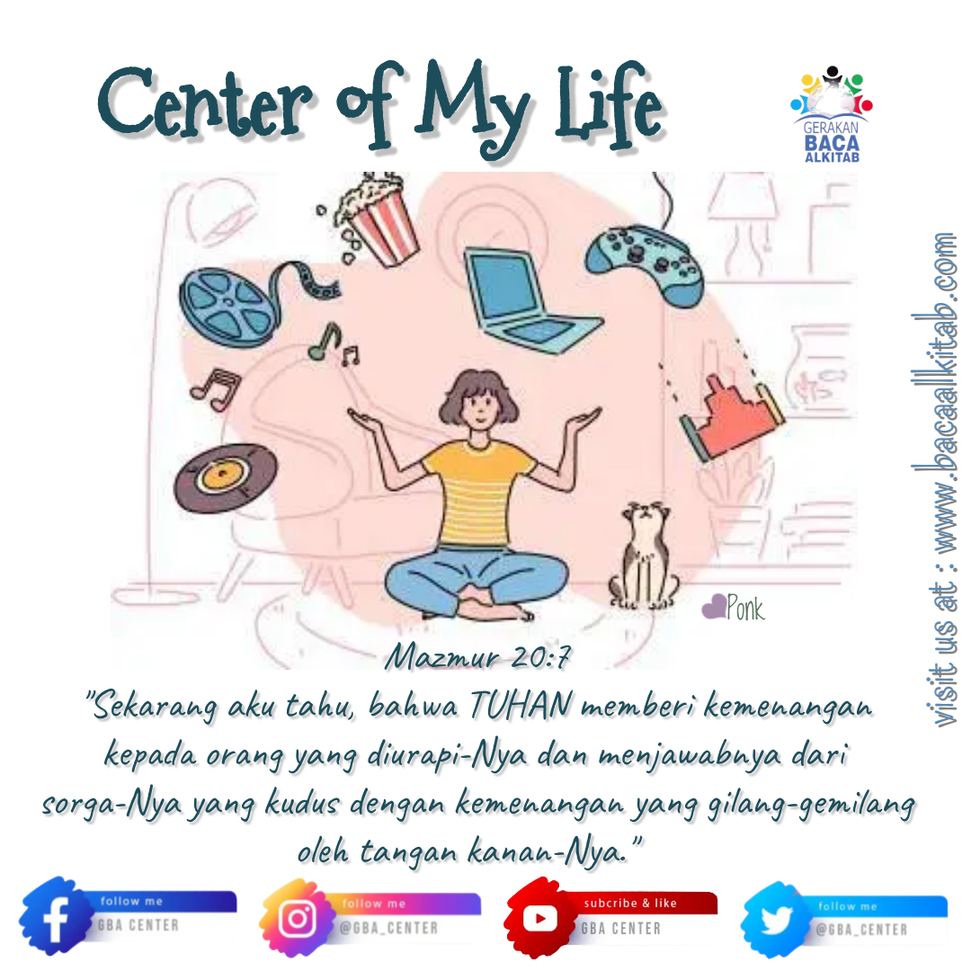Center of My Life | Mazmur 20:7 (TB) - Gerakan Baca Alkitab
