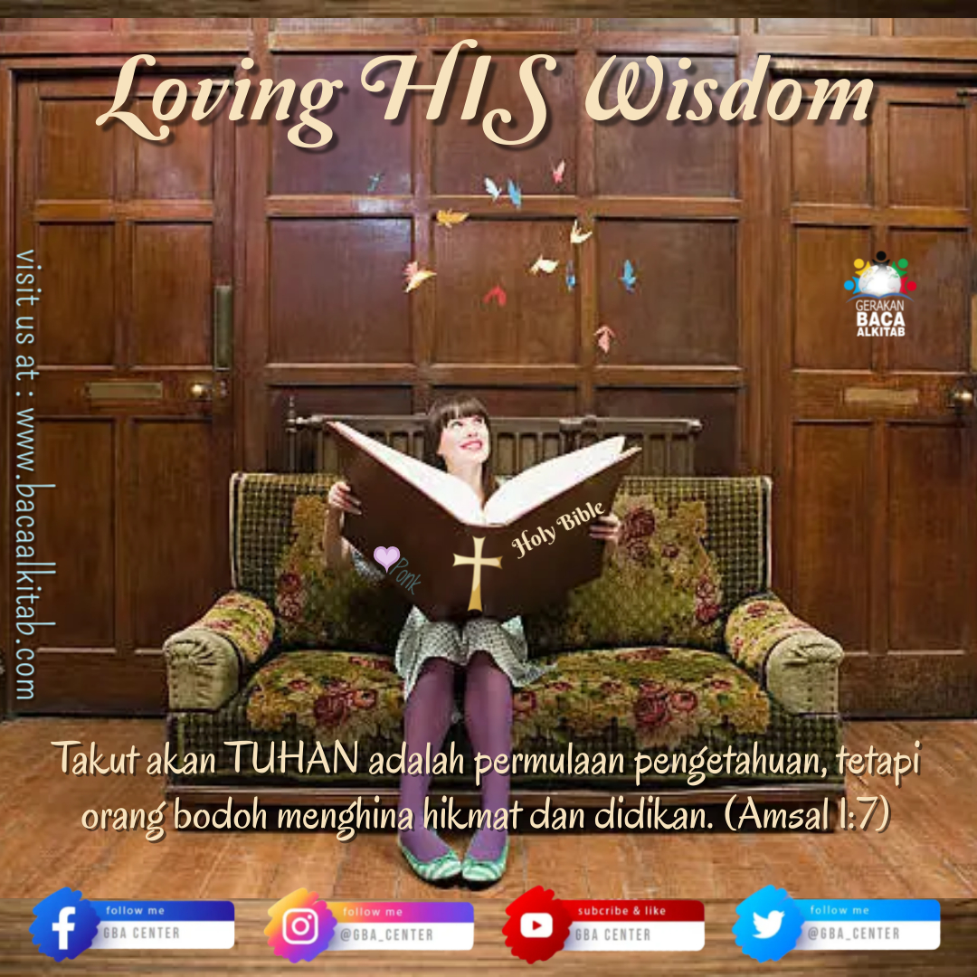 Loving HIS Wisdom | Amsal 1:7 (TB) - Gerakan Baca Alkitab