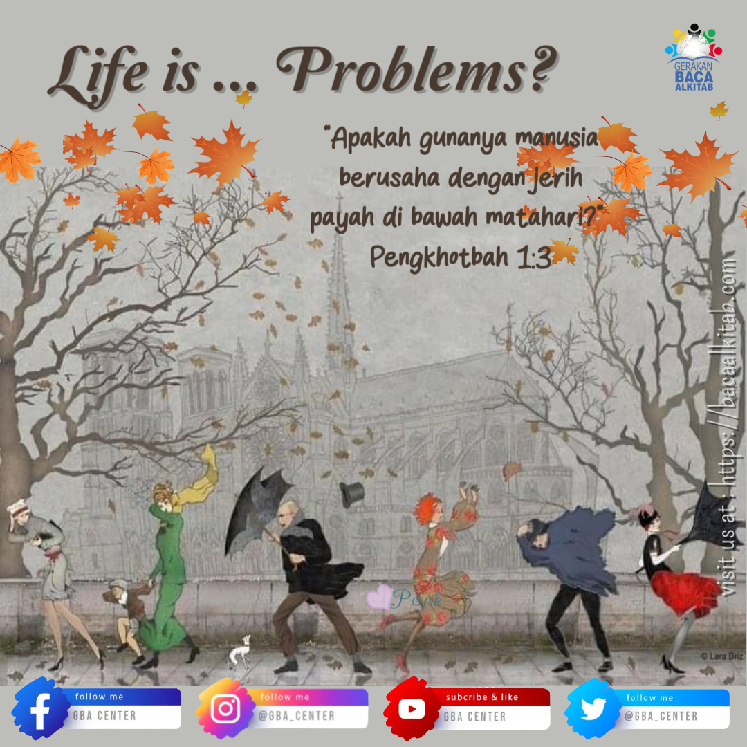 Life is ... Problems? | Pengkhotbah 1:3 (TB) - Gerakan Baca Alkitab