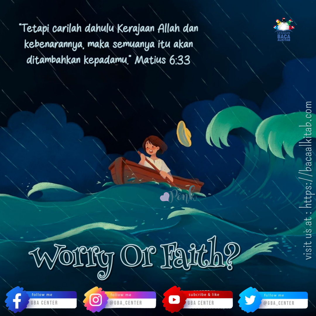 Worry Or Faith | Matius 6:33 (TB) - Gerakan Baca Alkitab