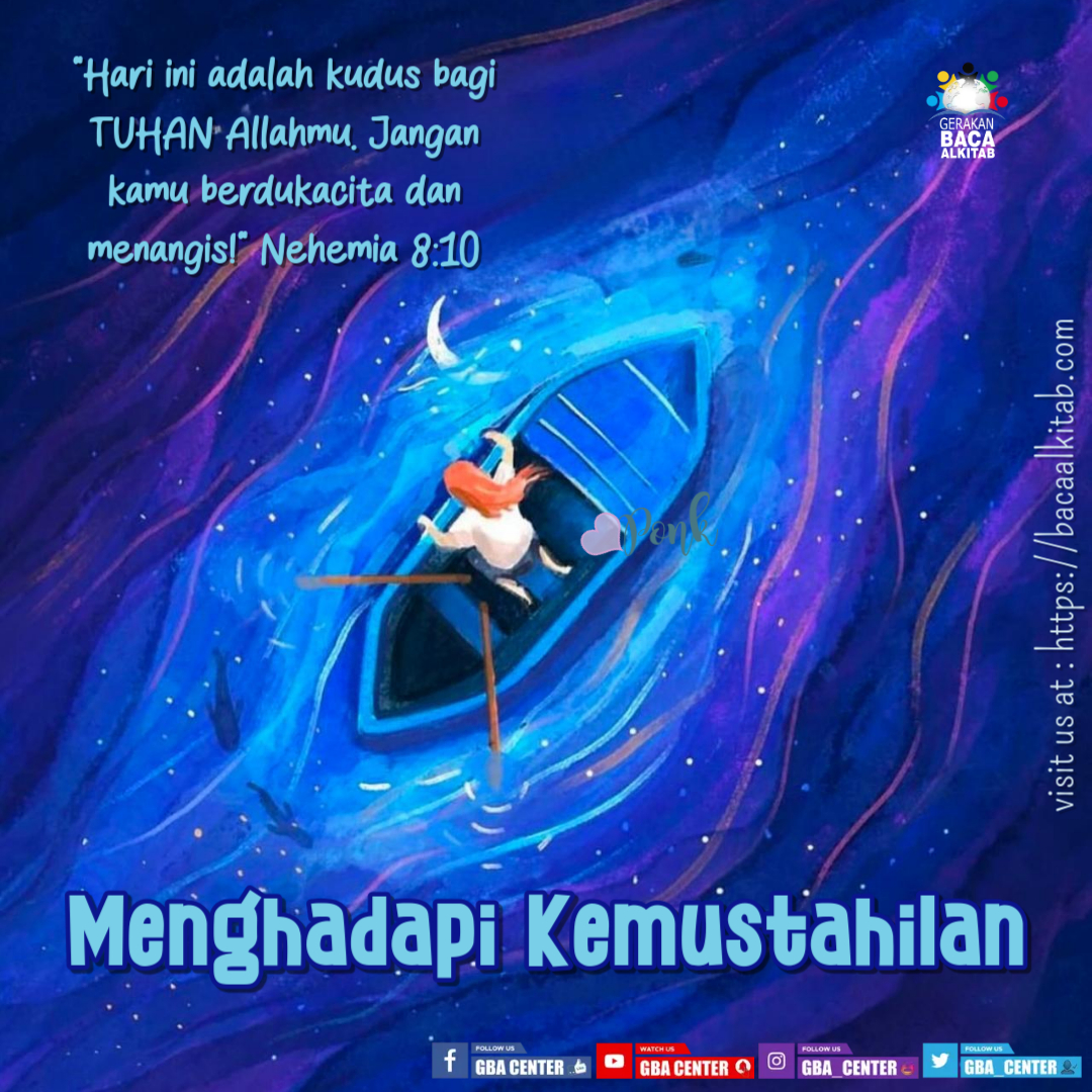 Menghadapi Kemustahilan | Nehemia 8:10 (TB) - Gerakan Baca Alkitab