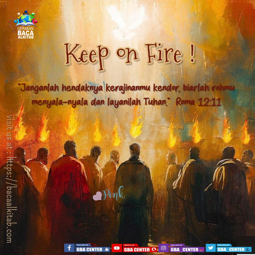 Keep on Fire | Roma 12:11 (TB) - Gerakan Baca Alkitab