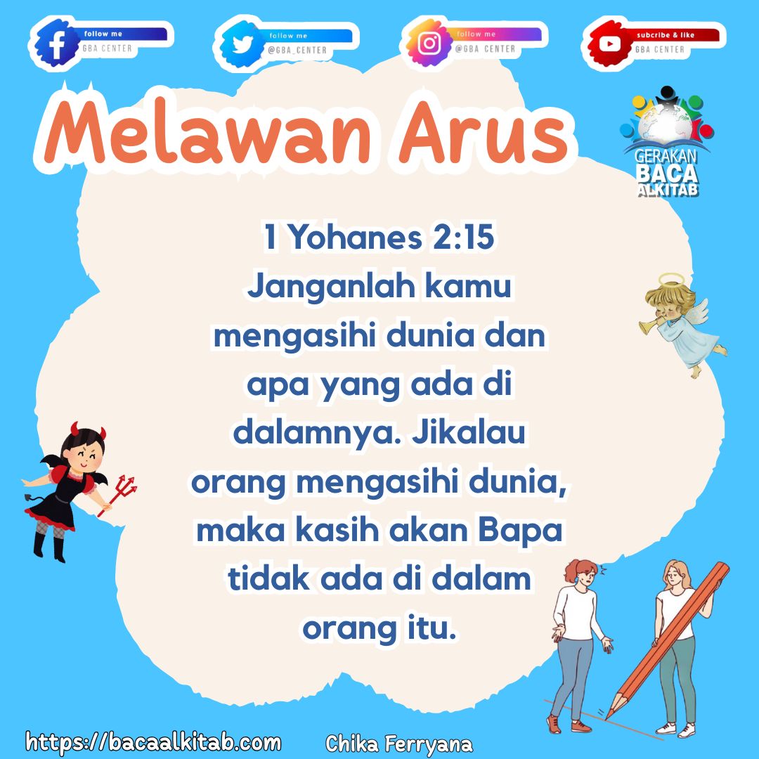 Melawan Arus | 1 Yohanes 2:15 (TB) - Gerakan Baca Alkitab