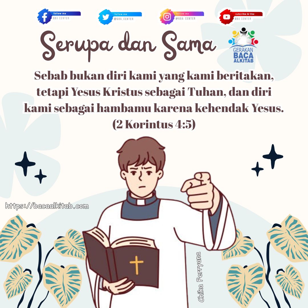 Serupa dan Sama | 2 Korintus 4:5 (TB) - Gerakan Baca Alkitab