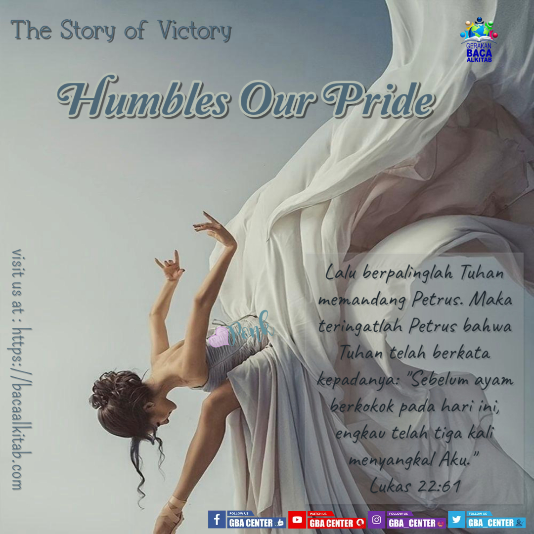 The Story of Victory : Humbles Our Pride | Lukas 22:61 (TB) - Gerakan ...